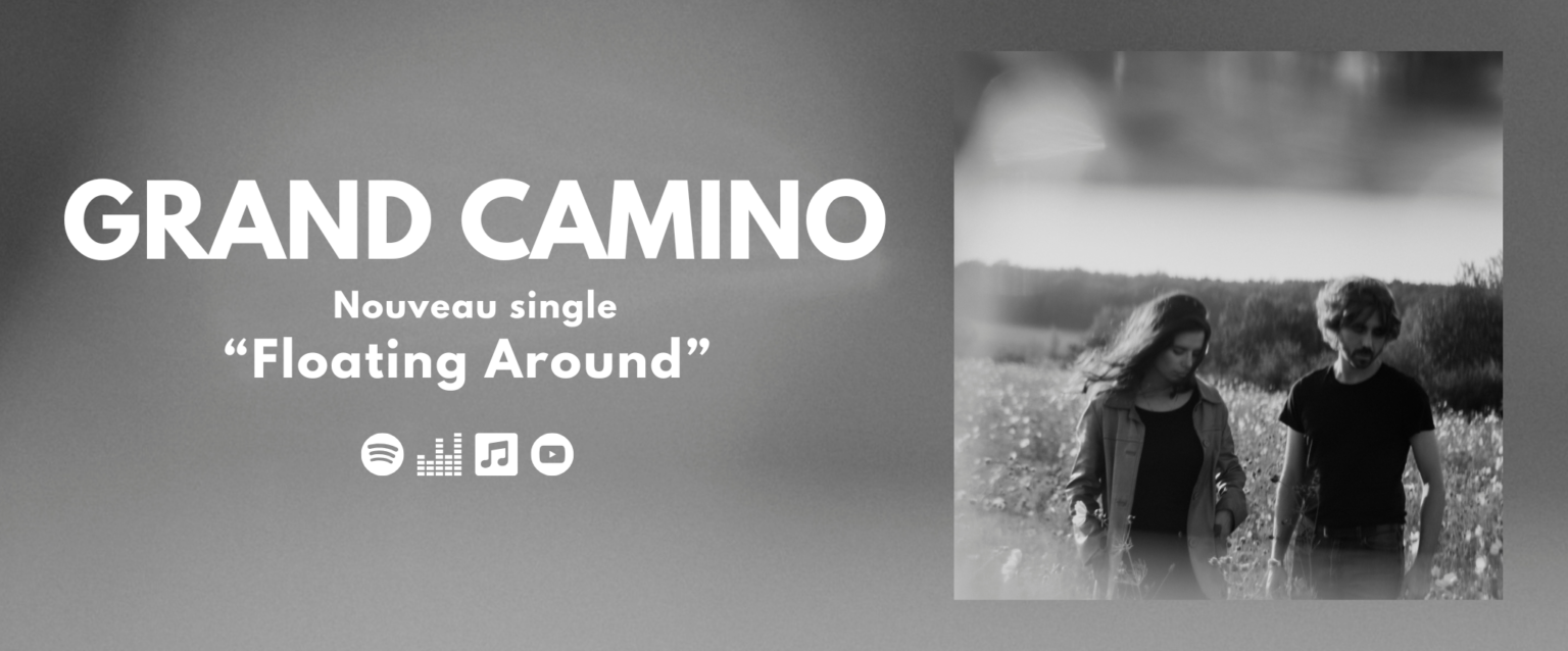 GRAND CAMINO sort son nouveau single "Floating Around" ! - #14 Records